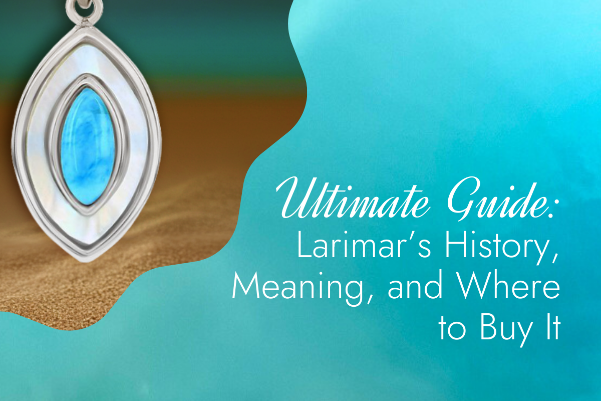 The Ultimate Traveler’s Guide to Larimar: History, Meaning, and Where ...